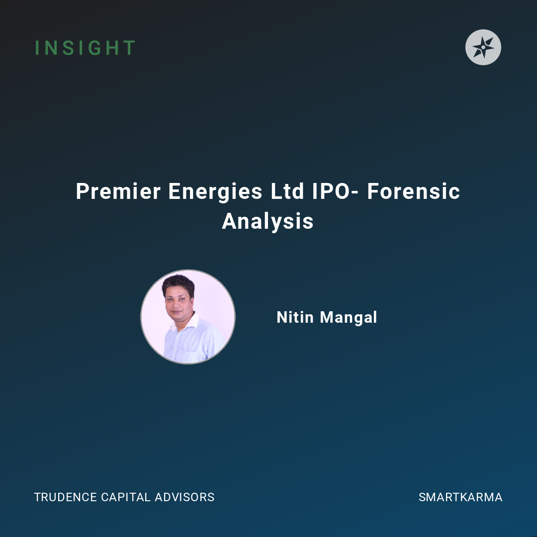 Premier Energies Ltd IPO- Forensic Analysis - Nitin Mangal Premier Energies Ltd IPO- Forensic Analysis - Nitin Mangal
