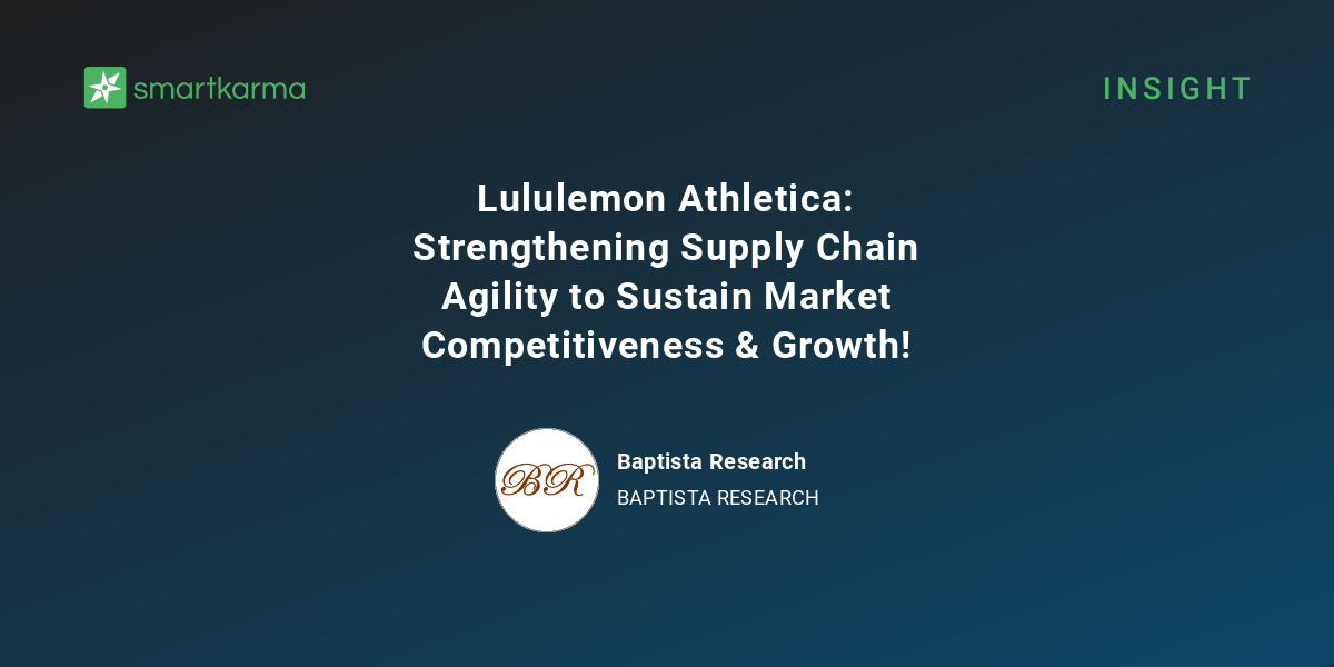 Lululemon Athletica: Strengthening Supply Chain Agility to Sustain ...