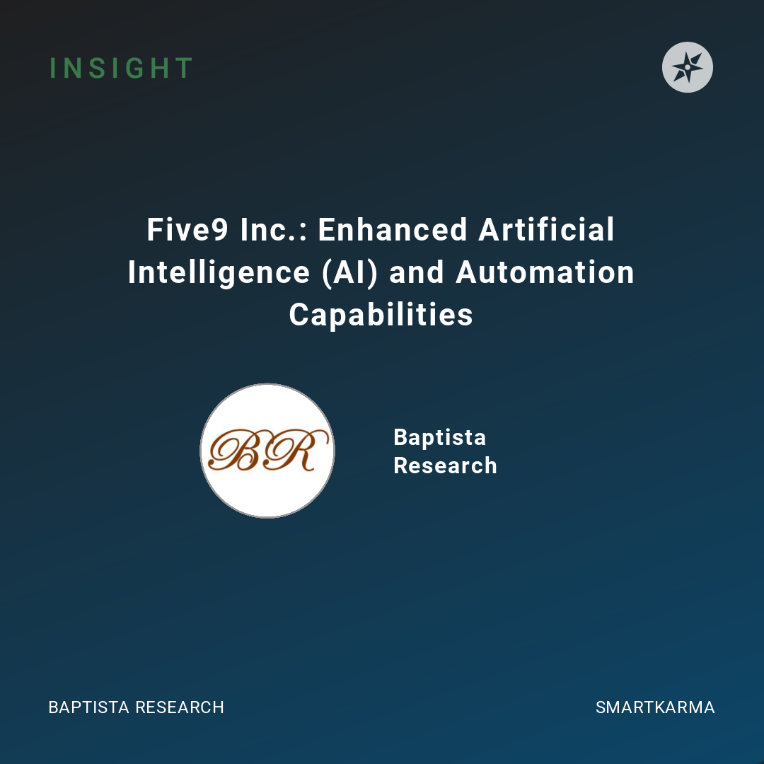Five9 Inc Enhanced Artificial Intelligence Ai And Automation Capabilities Baptista Research
