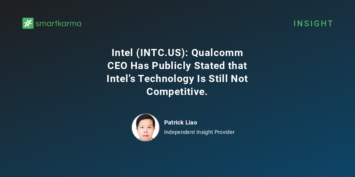 Intel (INTC.US): Qualcomm CEO Has Publicly Stated that Intel’s ...