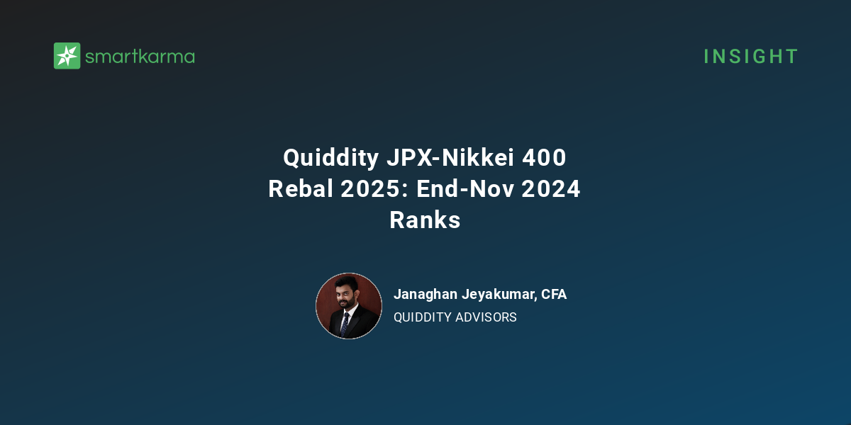 Quiddity JPX-Nikkei 400 Rebal 2025: 2024년 11월 말 순위 - Janaghan Jeyakumar, CFA