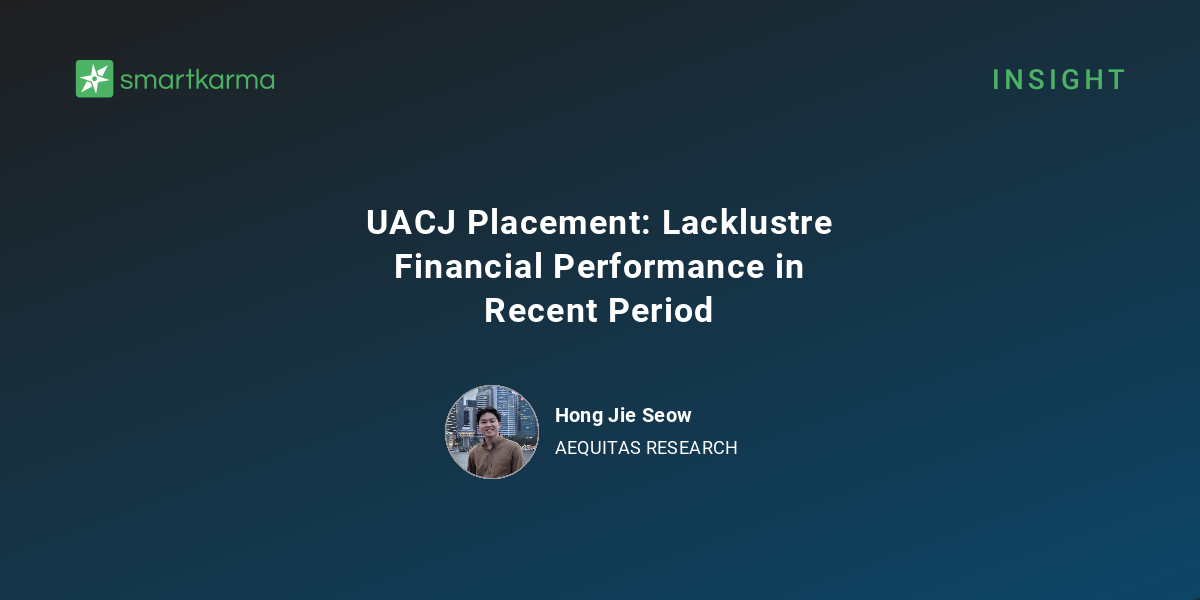 UACJ Placement: Lacklustre Financial Performance in Recent Period ...
