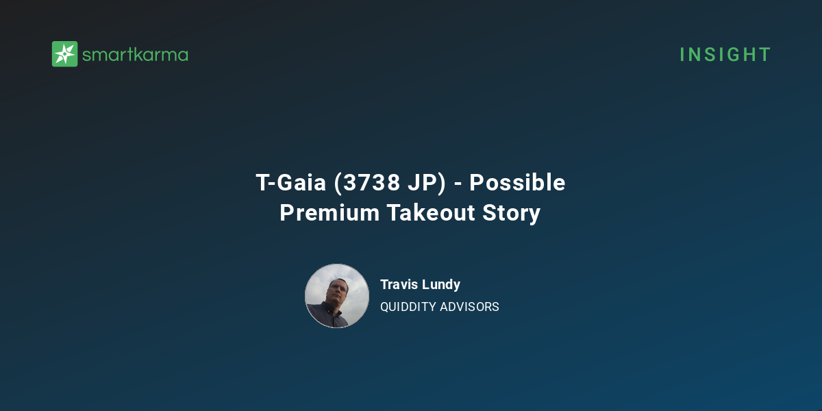 T-Gaia (3738 JP) - Possible Premium Takeout Story - Travis Lundy