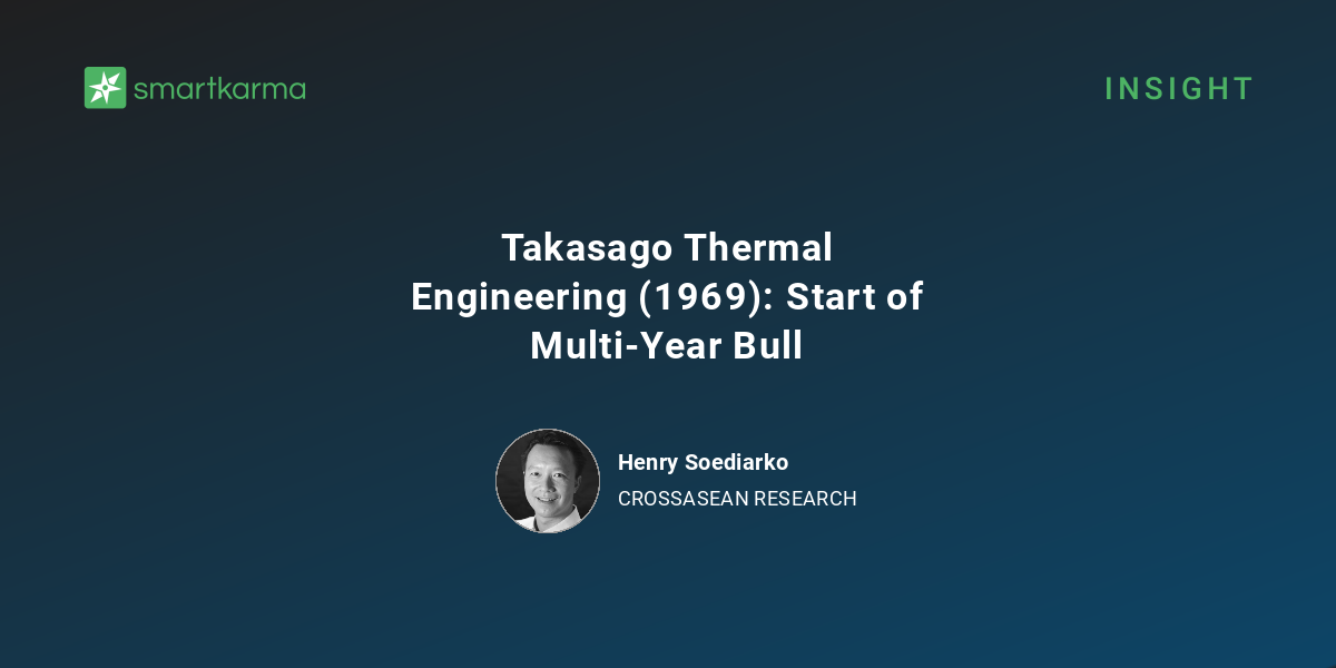 Takasago Thermal Engineering (1969): Start of Multi-Year Bull - Henry Soediarko