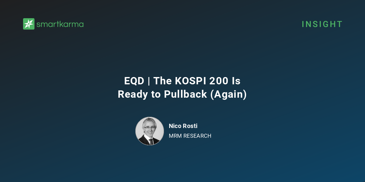 EQD | The KOSPI 200 Is Ready to Pullback (Again) - Nico Rosti