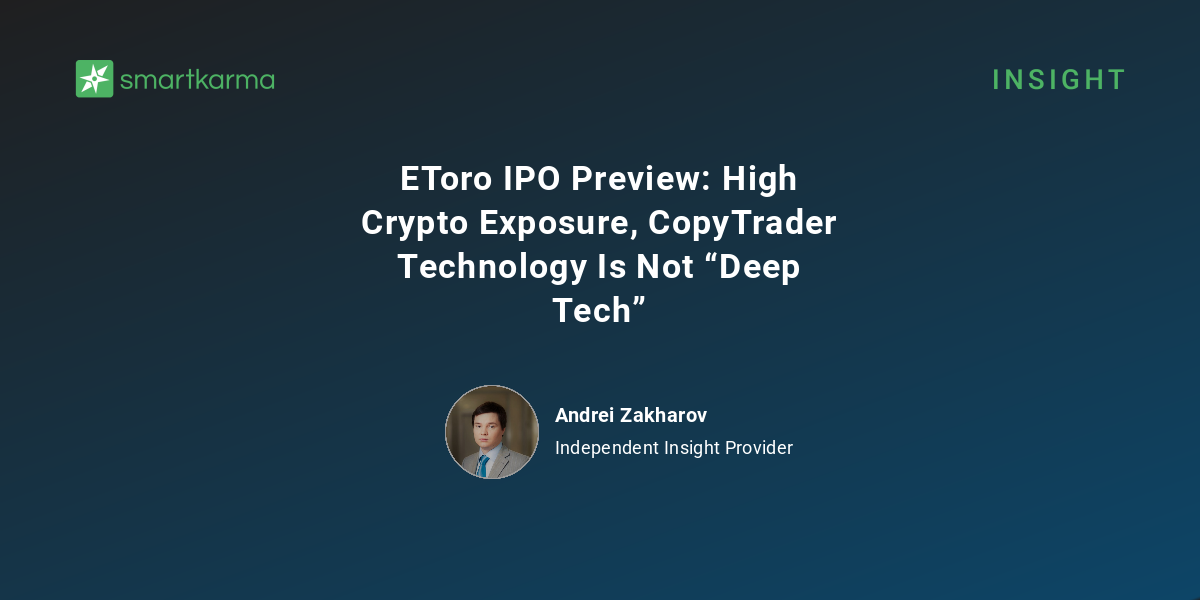 EToro IPO Preview: High Crypto Exposure, CopyTrader Technology Is Not “Deep Tech” - Andrei Zakharov