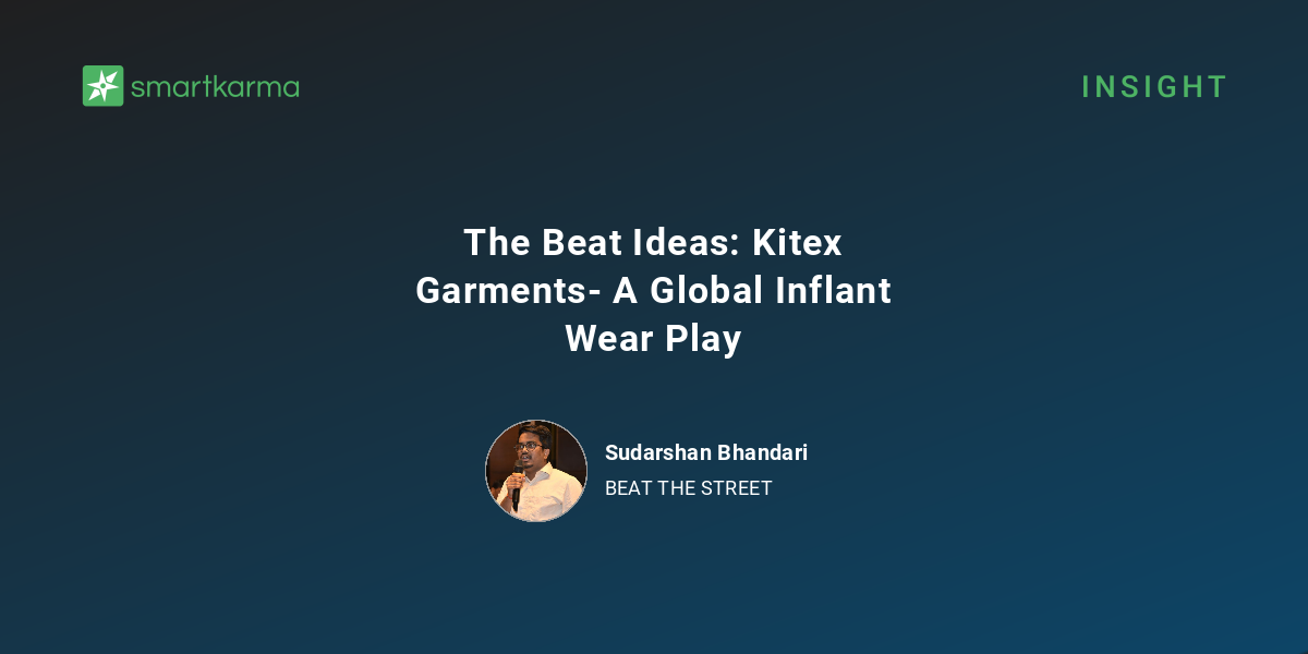 The Beat Ideas: Kitex Garments- A Global Inflant Wear Play - Sudarshan ...