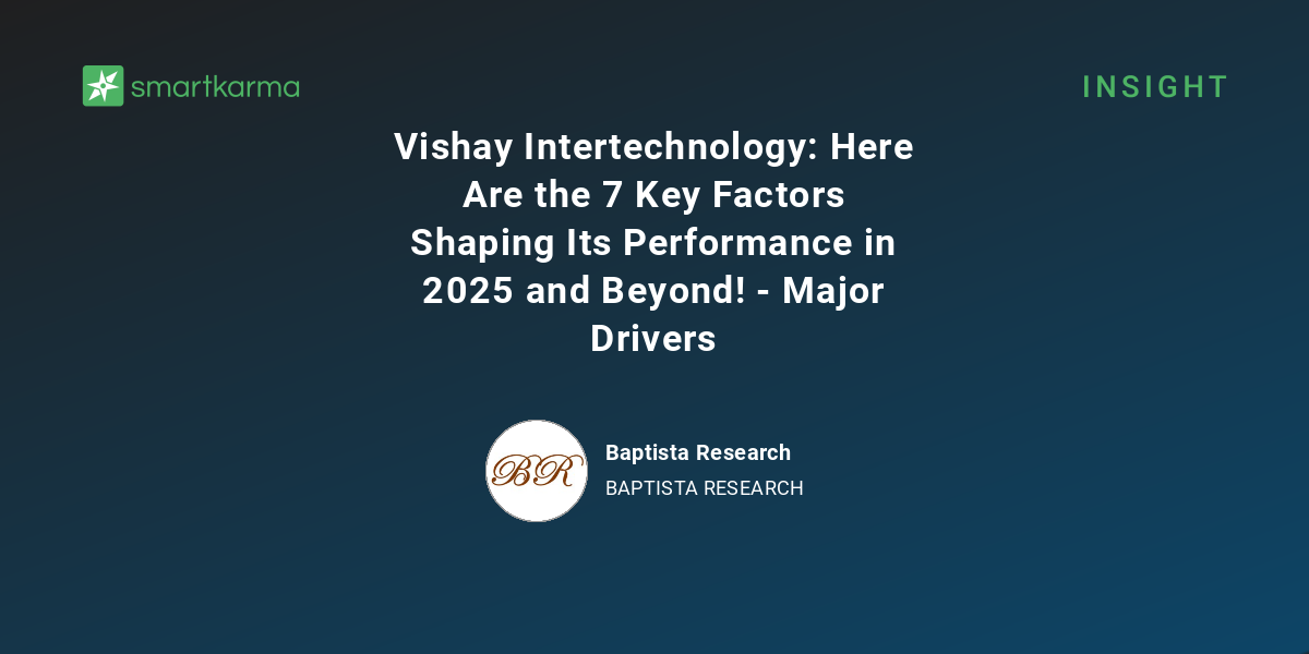 Vishay Intertechnology: Here Are the 7 Key Factors Shaping Its Performance in 2025 and Beyond ...