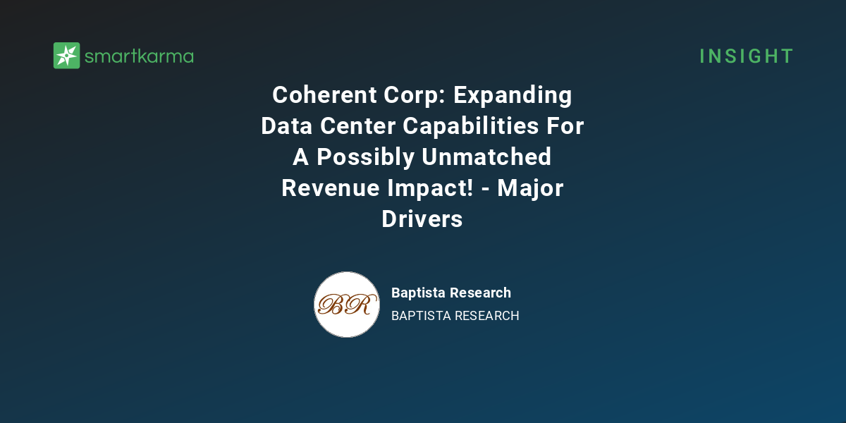 Coherent Corp: Expanding Data Center Capabilities For A Possibly ...