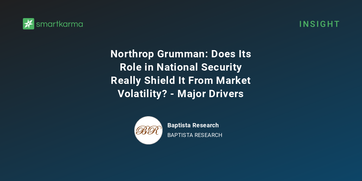 Northrop Grumman: Does Its Role in National Security Really Shield It ...