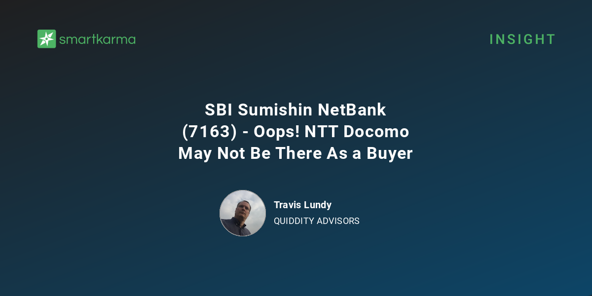 住信SBIネット銀行（7163） - やばい！NTTドコモが買い手としていない可能性 - Travis Lundy