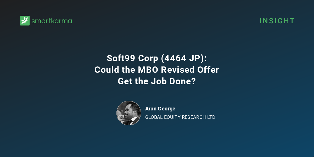 ソフト99株式会社（4464 JP）：MBO修正提案は目的を達成できるか？ - Arun George