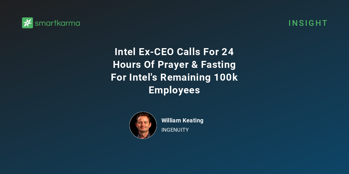 Intel Ex-CEO Calls For 24 Hours Of Prayer & Fasting For Intel's ...