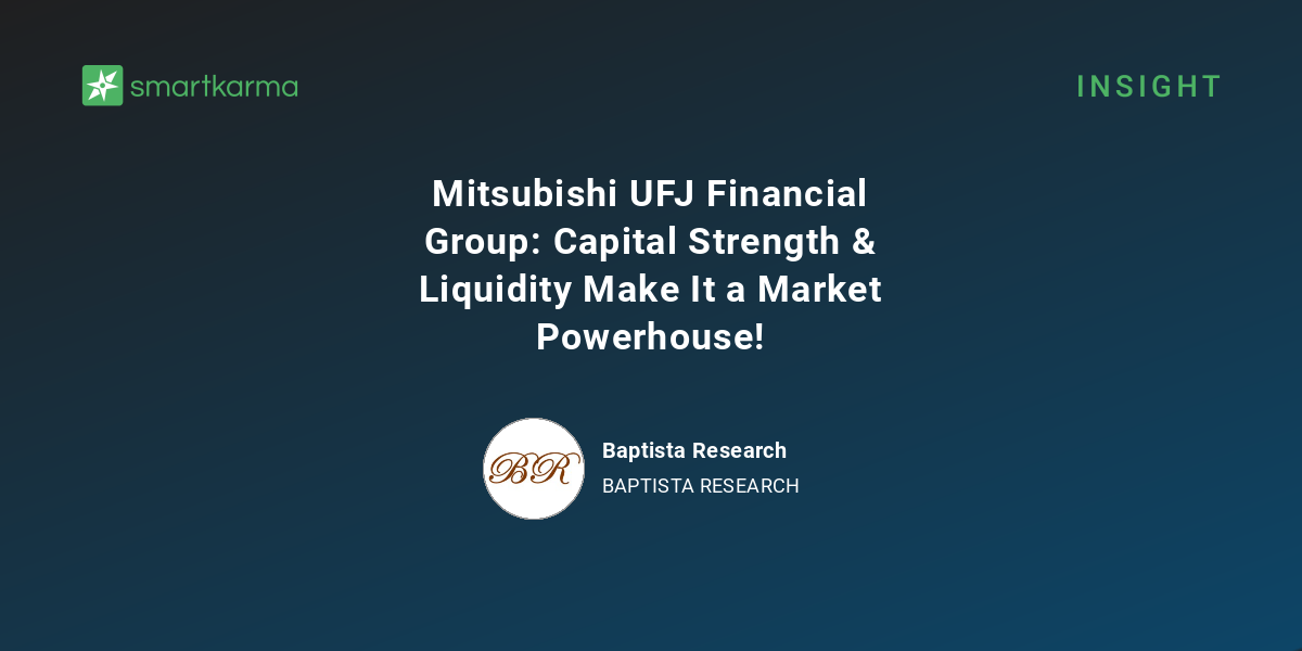 Mitsubishi UFJ Financial Group: Capital Strength & Liquidity Make It a Market Powerhouse ...