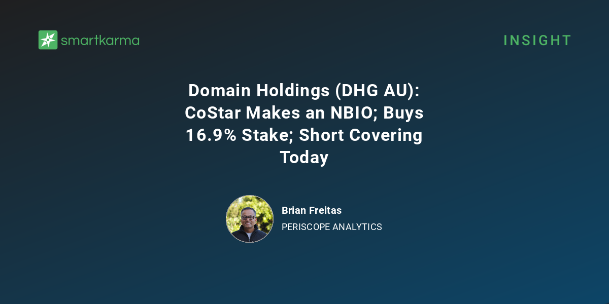 Domain Holdings (DHG AU): CoStar Makes an NBIO; Buys 16.9% Stake; Short Covering Today - Brian ...