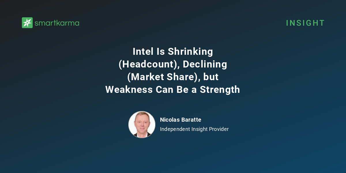 Intel Is Shrinking (Headcount), Declining (Market Share), but Weakness ...