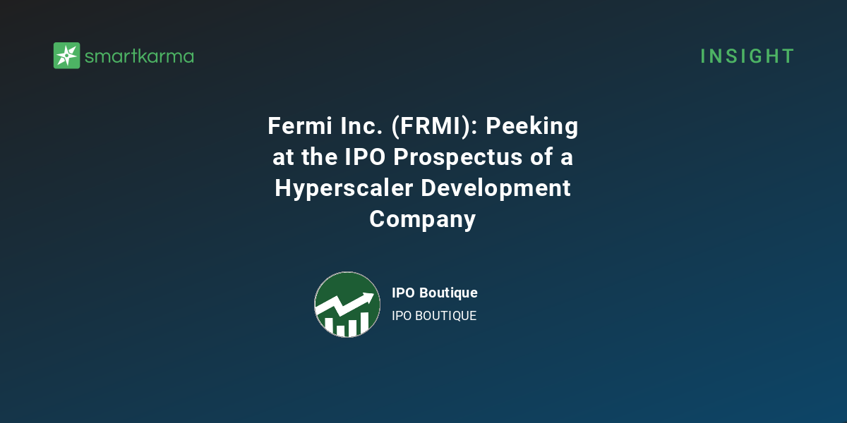 Fermi Inc. (FRMI): Peeking at the IPO Prospectus of a Hyperscaler Development Company - IPO Boutique