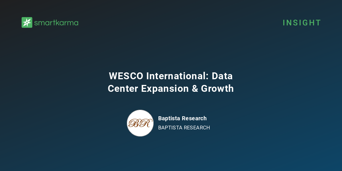 WESCO International: 데이터 센터 확장 및 성장 - Baptista Research