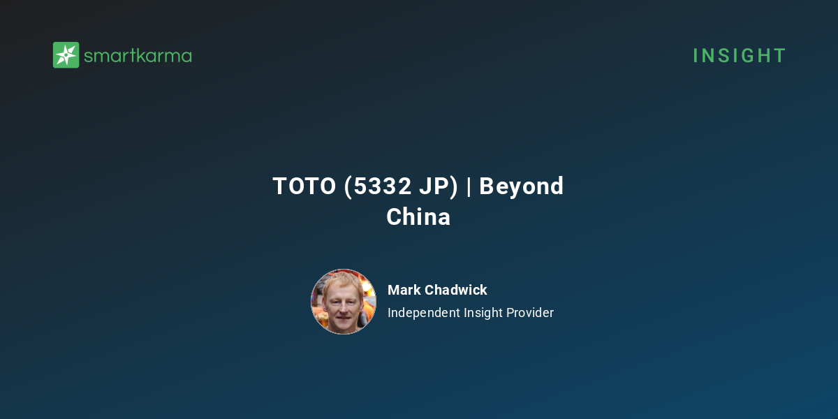 TOTO (5332 JP) | Beyond China - Mark Chadwick