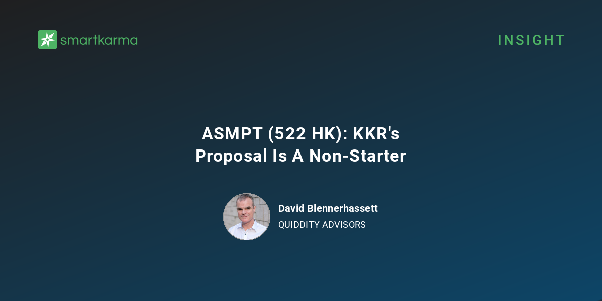 ASMPT (522 HK): KKR's Proposal Is A Non-Starter - David Blennerhassett