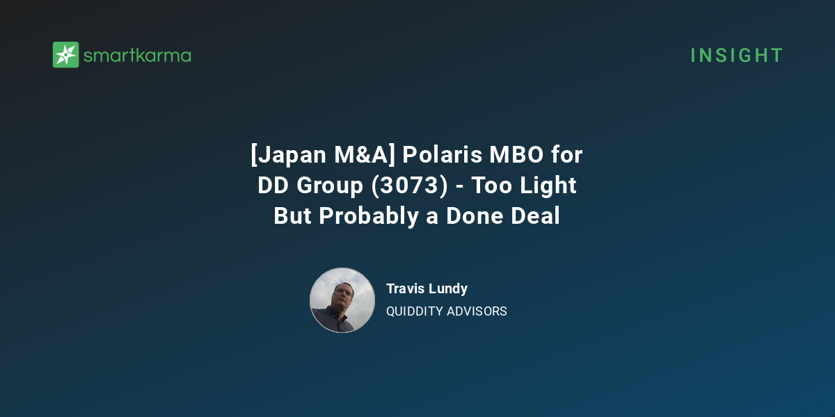 [Japan M&A] Polaris MBO for DD Group (3073) - Too Light But Probably a Done Deal - Travis Lundy