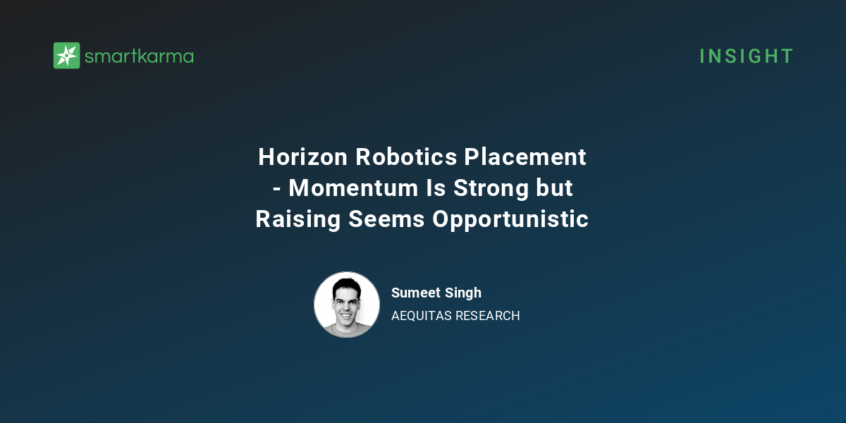 Horizon Robotics Placement - Momentum Is Strong but Raising Seems Opportunistic - Sumeet Singh