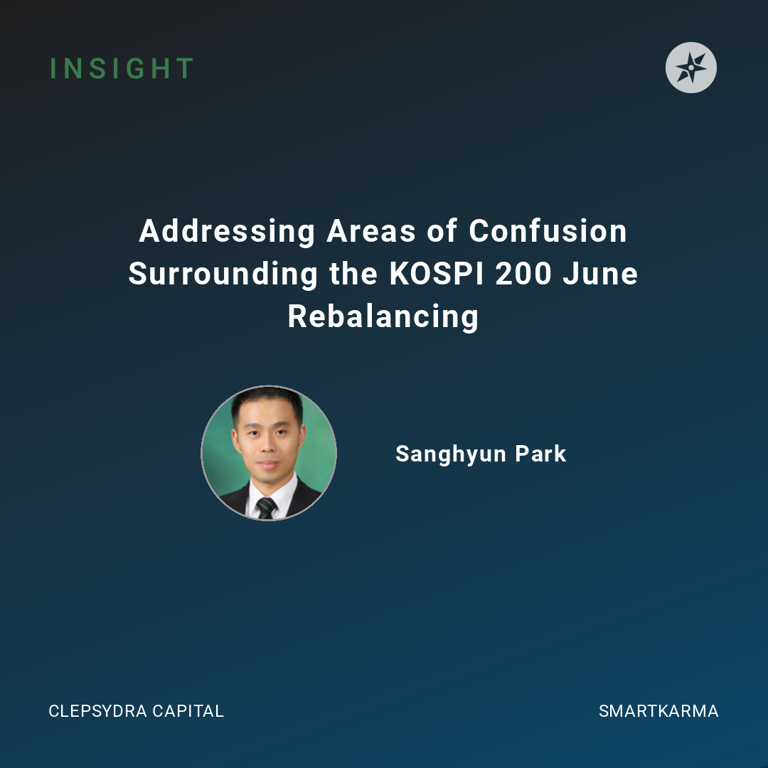 Addressing Areas of Confusion Surrounding the KOSPI 200 June Rebalancing - Sanghyun Park