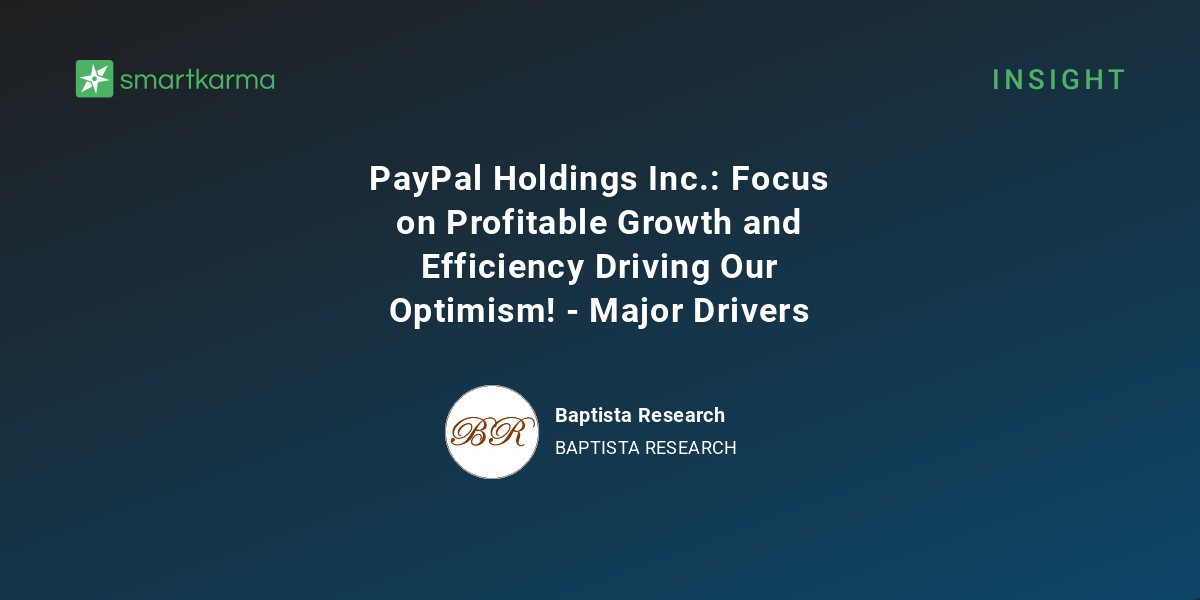 PayPal Holdings Inc.: Focus on Profitable Growth and Efficiency Driving ...