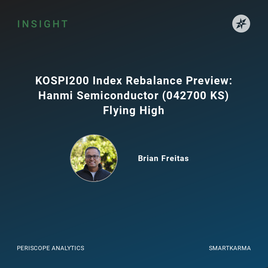 KOSPI200 Index Rebalance Preview: Hanmi Semiconductor (042700 KS) Flying High - Brian Freitas