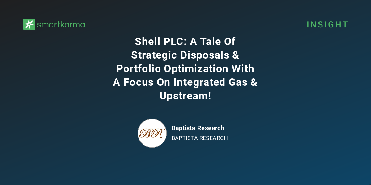 Shell PLC: A Tale Of Strategic Disposals & Portfolio Optimization With ...