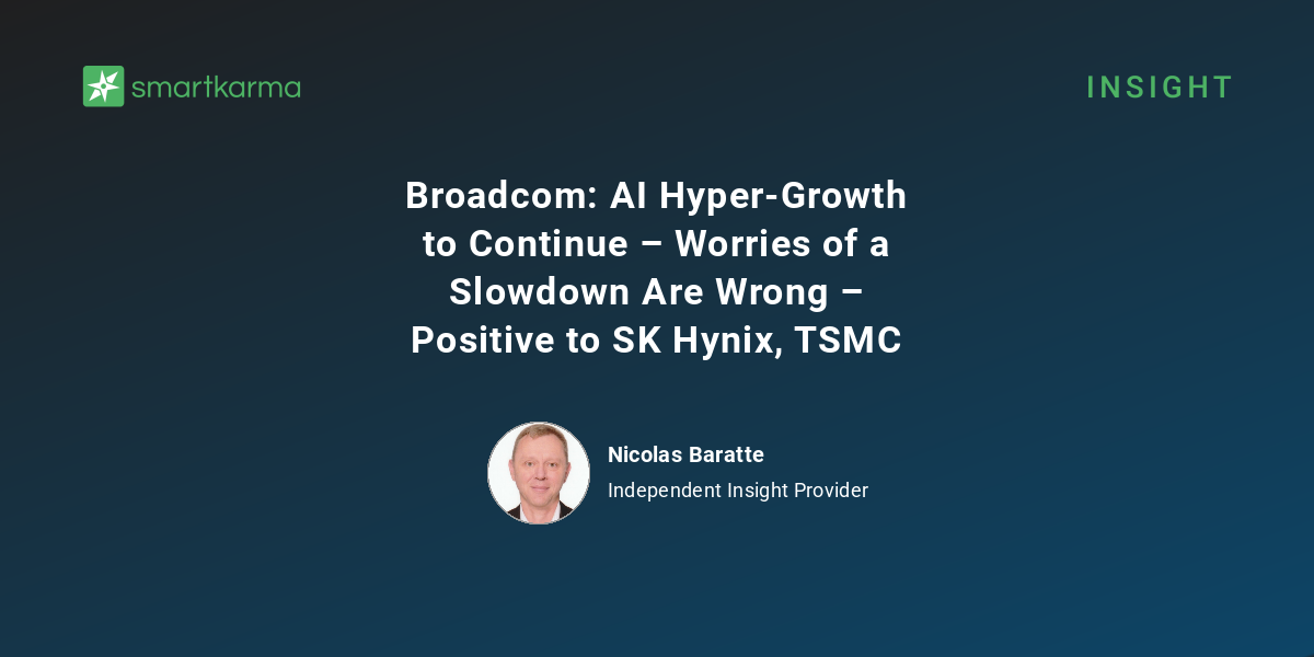 Broadcom: AI Hyper-Growth to Continue – Worries of a Slowdown Are Wrong – Positive to SK Hynix ...