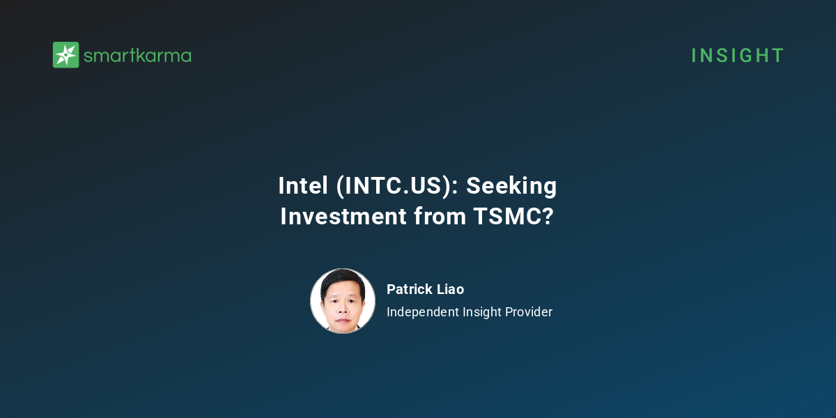 Intel (INTC.US): Seeking Investment from TSMC? - Patrick Liao