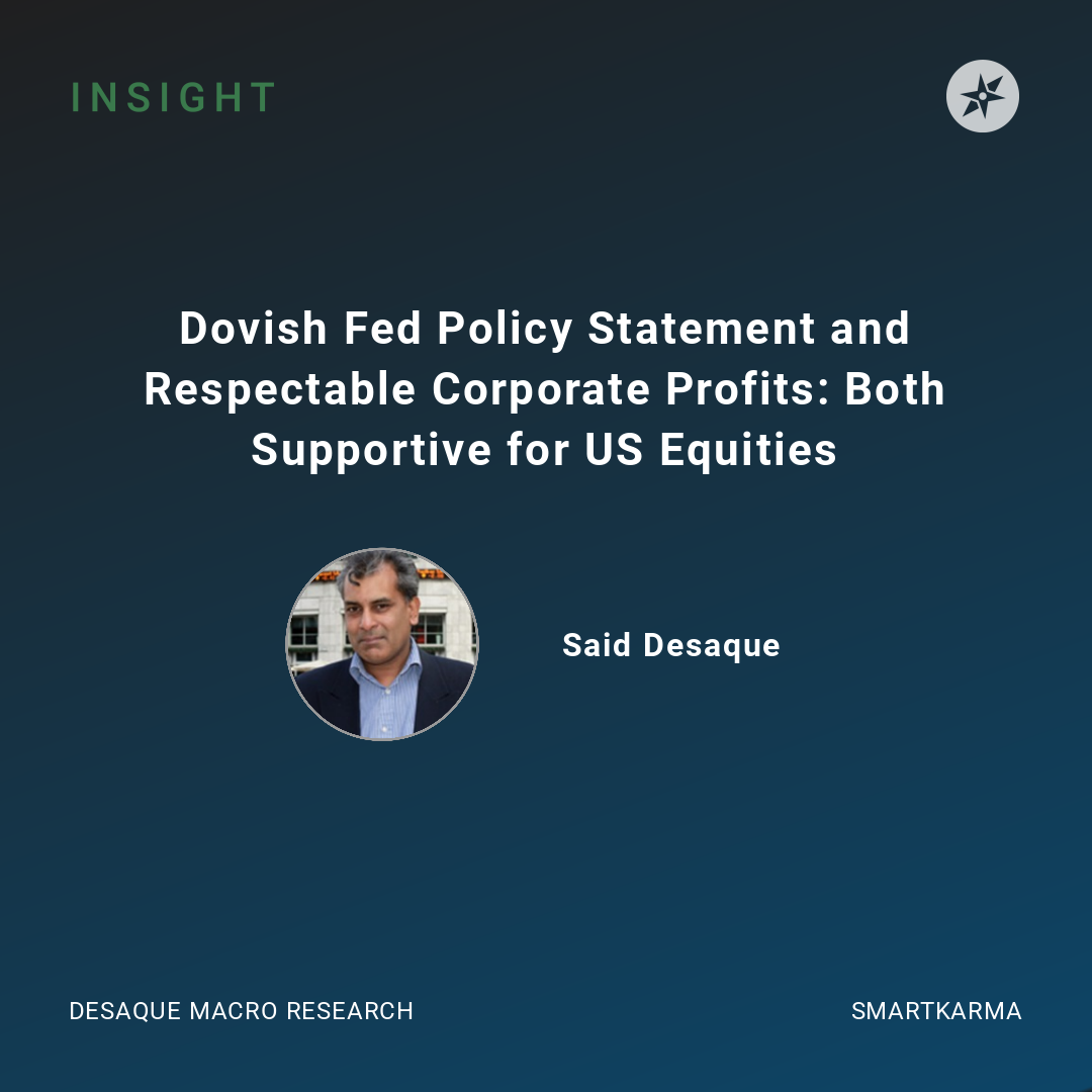 Dovish Fed Policy Statement and Respectable Corporate Profits: Both ...