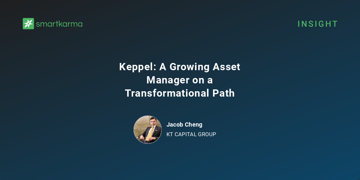 Keppel A Growing Asset Manager On A Transformational Path Jacob Cheng