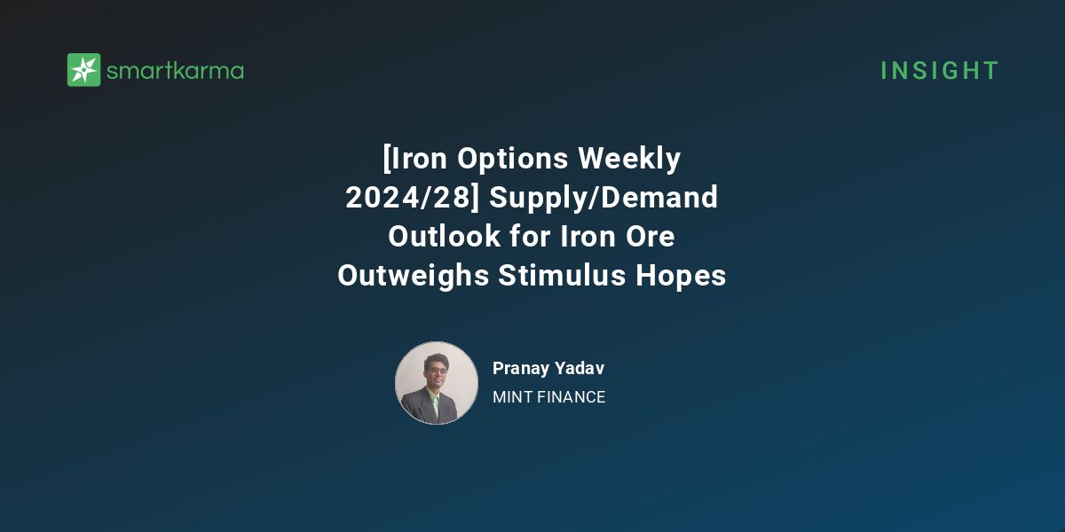 [Iron Options Weekly 2024/28] Supply/Demand Outlook for Iron Ore ...