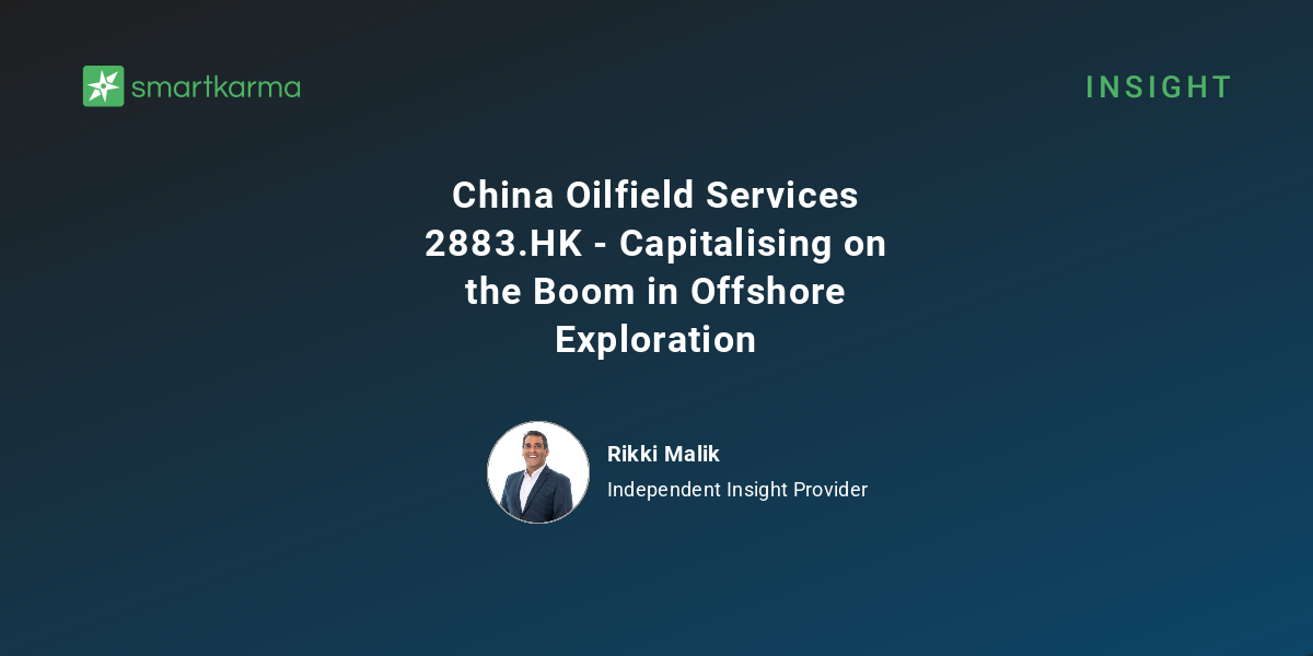China Oilfield Services 2883.HK - Capitalising on the Boom in Offshore Exploration - Rikki Malik