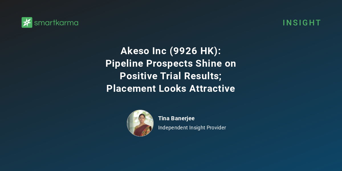 Akeso Inc (9926 HK): Pipeline Prospects Shine on Positive Trial Results; Placement Looks ...