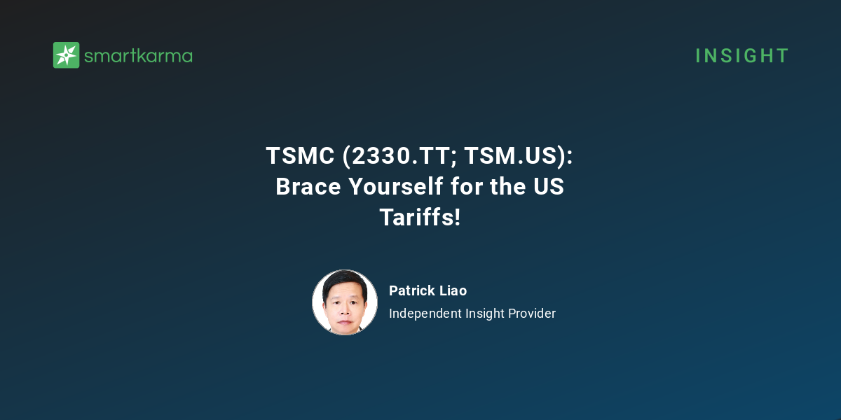 TSMC (2330.TT; TSM.US): Brace Yourself for the US Tariffs! - Patrick Liao