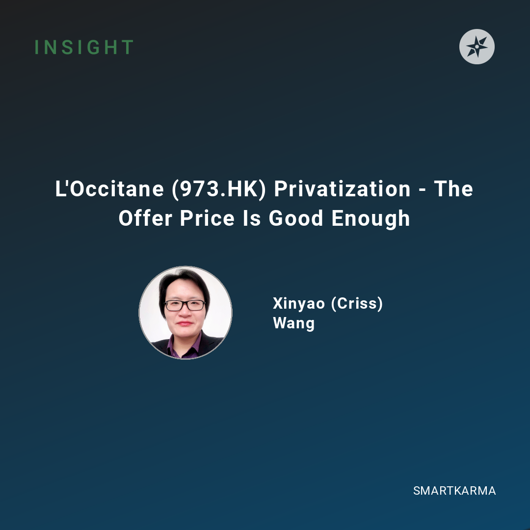 L'Occitane (973.HK) Privatization - The Offer Price Is Good Enough - Xinyao (Criss) Wang